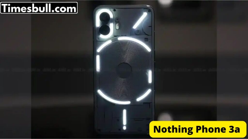 Nothing Phone 3a: Launch Date, Price, Specifications and Latest Updates ...
