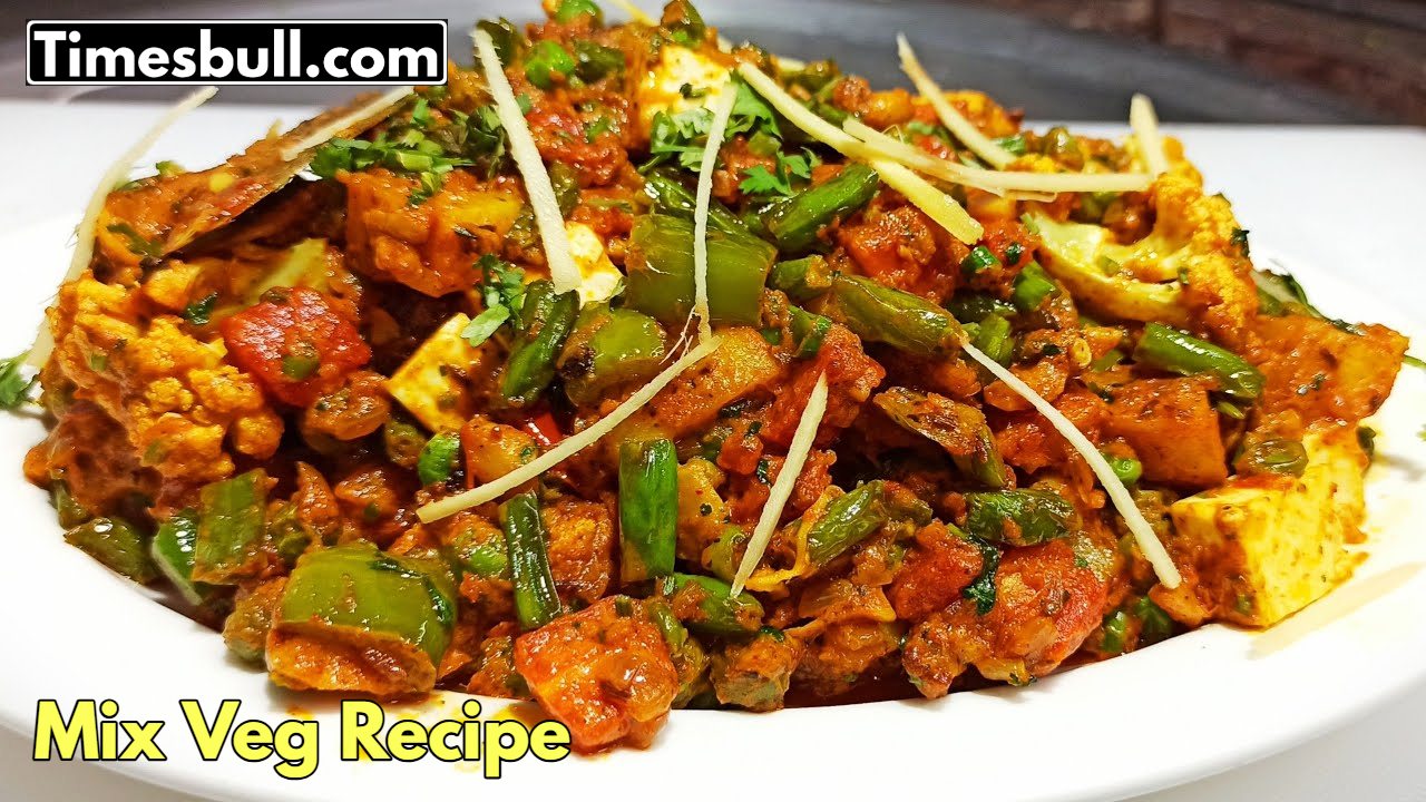 Mix Veg Recipe : Restaurant-Style Mix Veg at Home , Quick & Easy Recipe - Times Bull