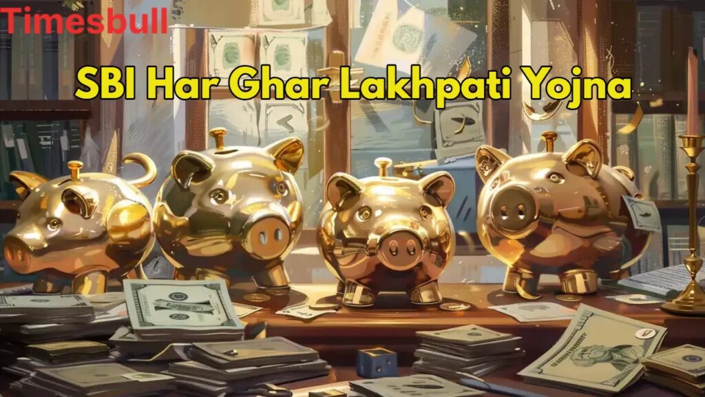 SBI's Har Ghar Lakhpati: Turn ₹593/Month into ₹1 Lakh – Full Details ...