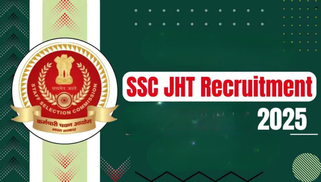 SSC JHT Recruitment 2025 Begins : 437 Vacancies - Check Eligibility ...