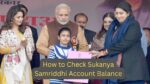 How to Check Sukanya Samriddhi Account Balance: Online & Offline ...