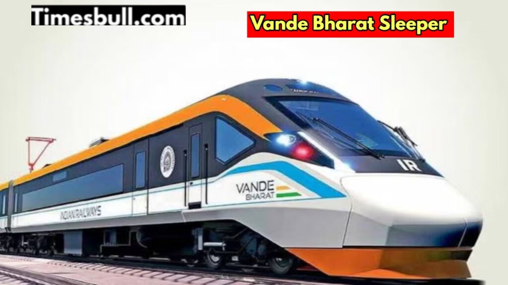 Vande Bharat Sleeper: India’s First Luxury Night Train Set to Redefine Rail Travel - Times Bull